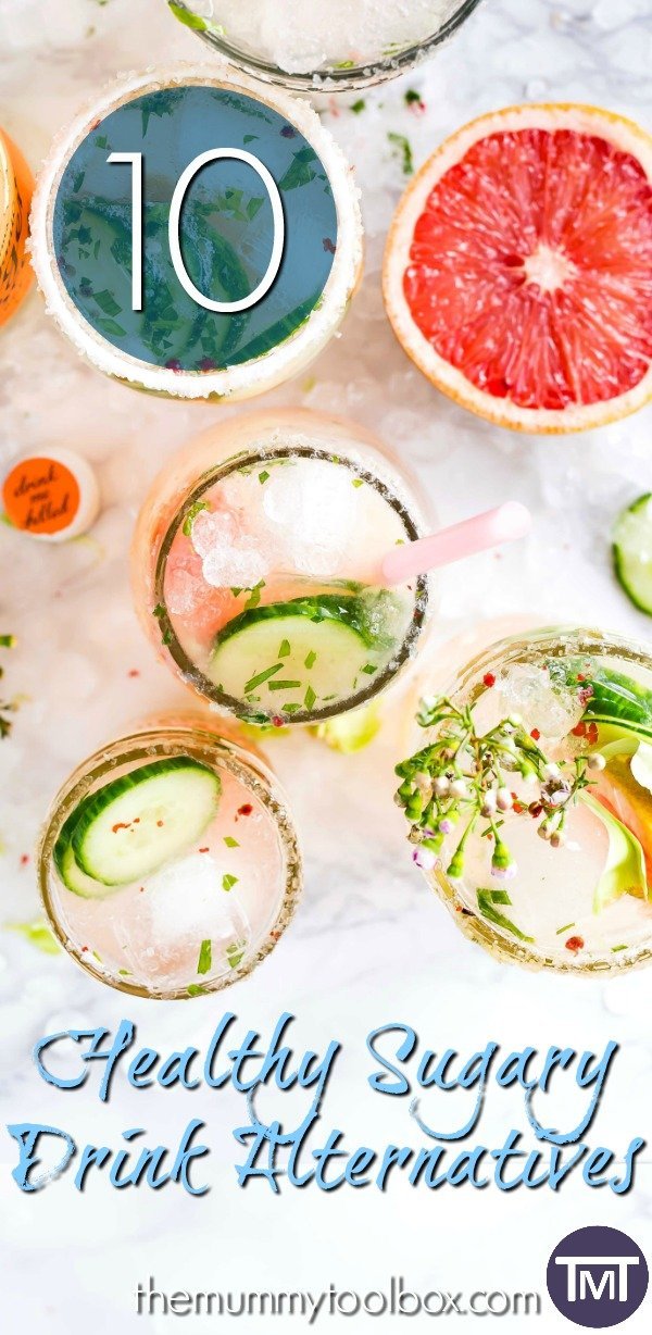 10 Healthy Sugary Drink Alternatives - The Mummy Toolbox